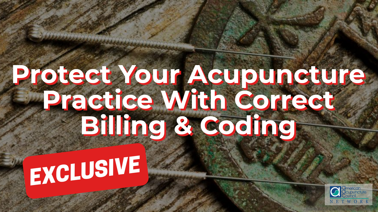 Billing And Coding Protect Your Acupuncture Practice With Correct Billing And Coding Aac Info Network