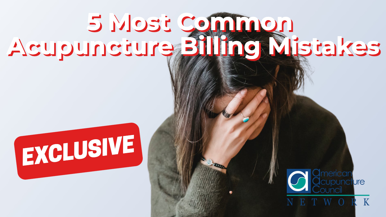 5 Most Common Acupuncture Billing Mistakes - AAC Info Network