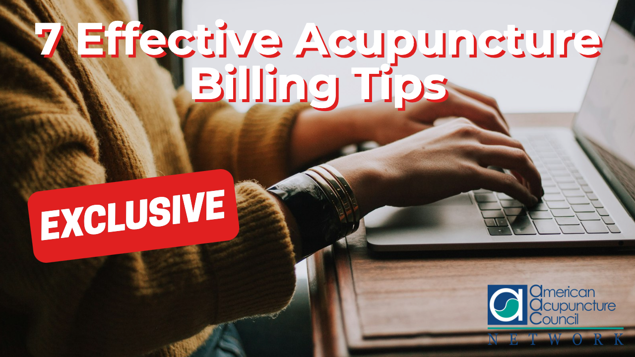 Billing & Coding: 7 Effective Acupuncture Billing Tips - AAC Info Network