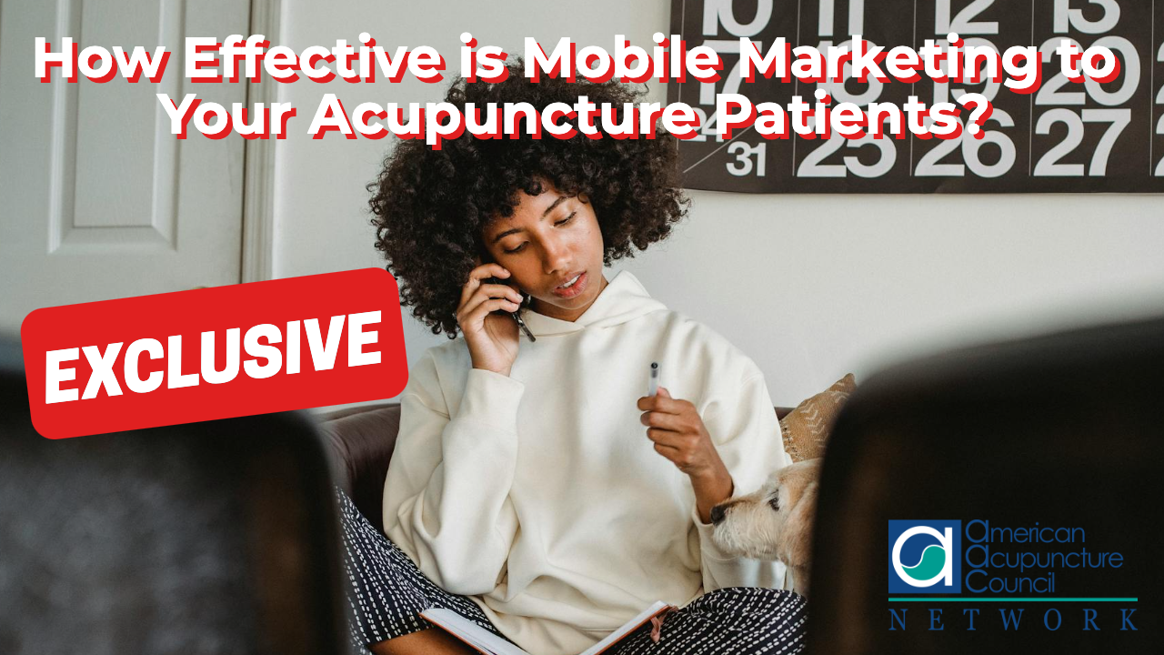 How Effective is Mobile Marketing to Your Acupuncture Patients? - AAC ...