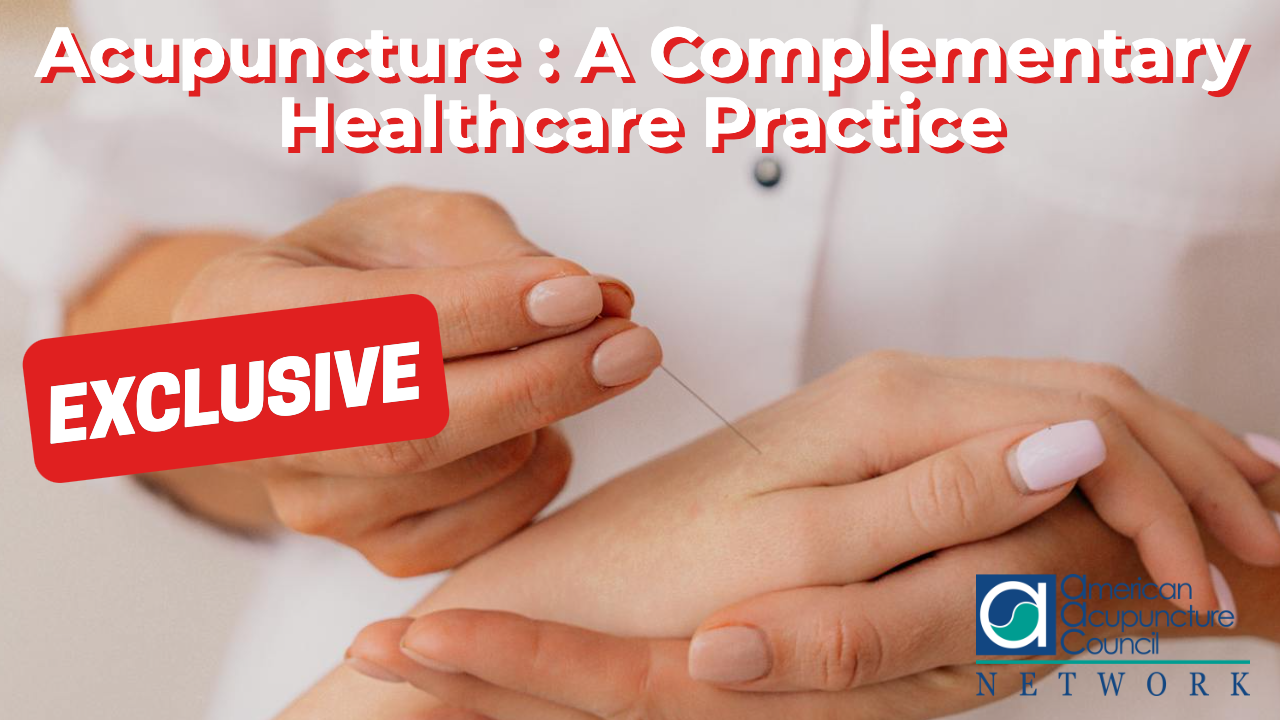 Acupuncture: A Complementary Healthcare Practice - AAC Info Network